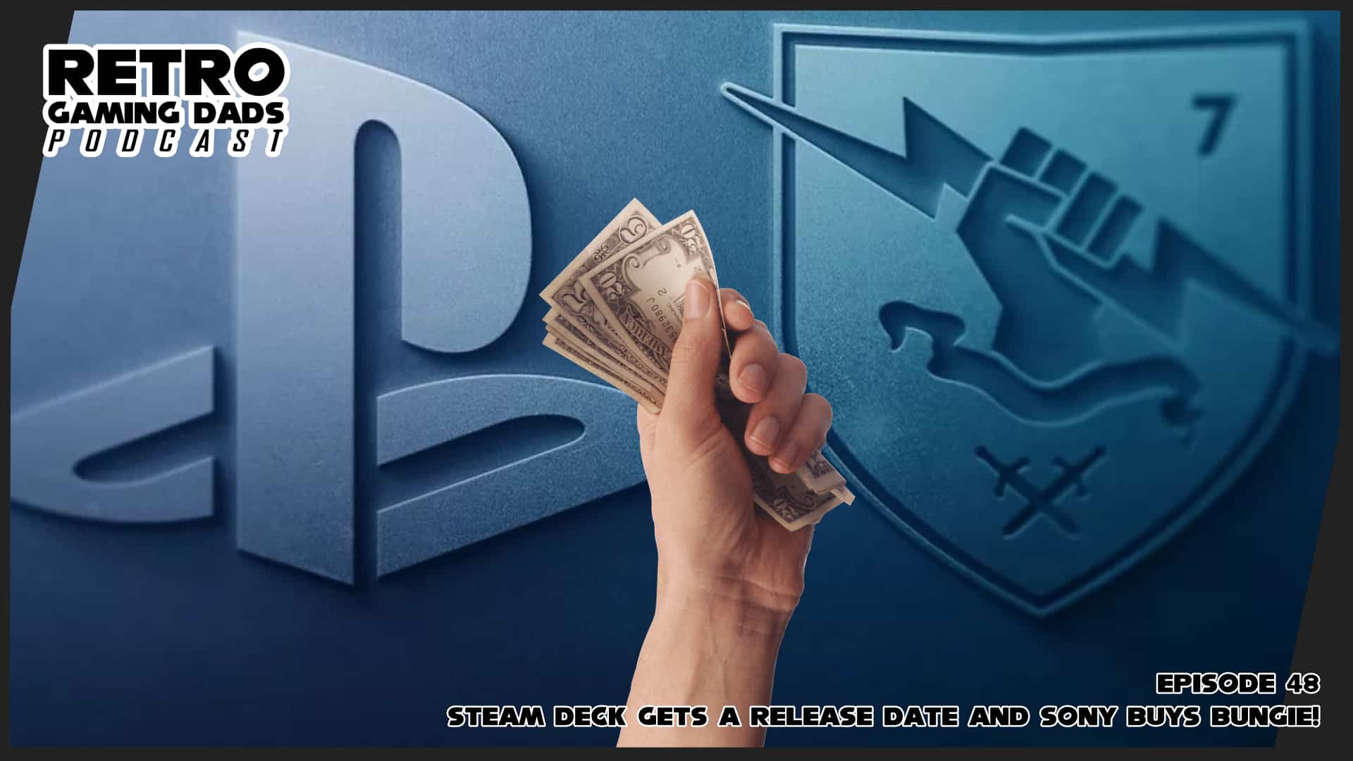 Episode 48: Steam Deck Gets a Release Date and Sony Buys Bungie ...